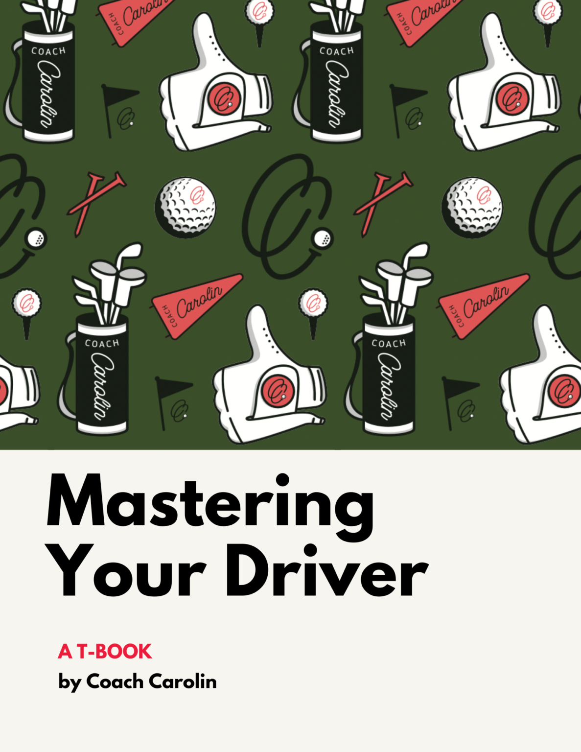 Mastering Your Driver (A Golf T-Book) - Coach Carolin Golf